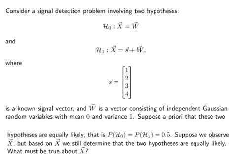 solved consider a signal detection problem involving two