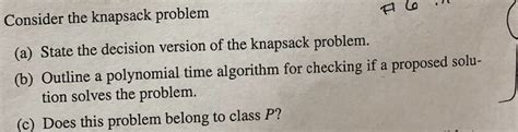 Solved Consider The Knapsack Problem A State The Decision Chegg Com