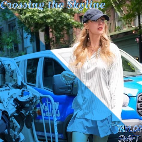 Crossing The Skyline Taylor Swift Fanon Wiki Fandom