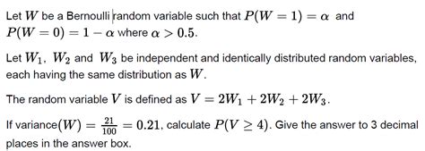 Solved Let W Be A Bernoulli Random Variable Such That