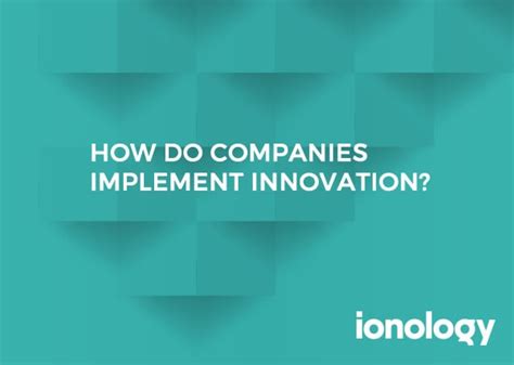 How Do Companies Implement Innovation Video Ionology