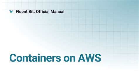 Containers On Aws Fluent Bit Official Manual