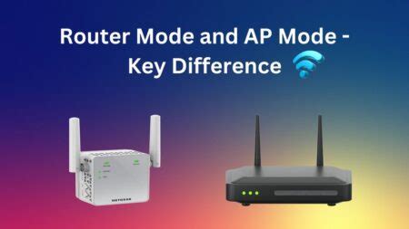 Router Mode And AP Mode Key Difference DataFeature