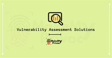 Vulnerability Assessment Makemyprivacy Your Privacy Protector Top Leading Cybersecurity