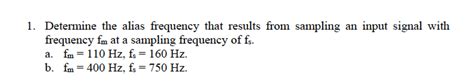 solved determine the alias frequency that results from