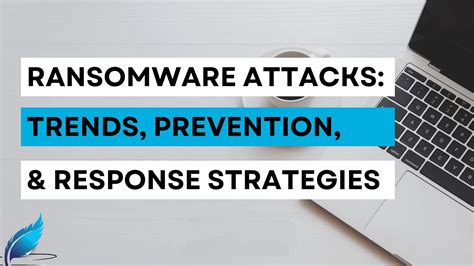 Understanding Ransomware Prevention And Response Strategies