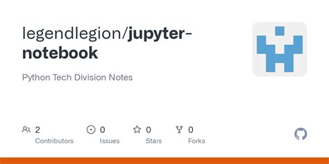 Github Legendlegionjupyter Notebook Python Tech Division Notes
