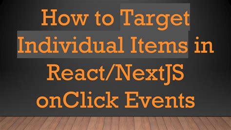 How To Target Individual Items In Reactnextjs Onclick Events Youtube