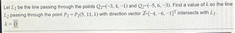 Solved Let L1 Be The Line Passing Through The Points