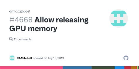 Allow Releasing Gpu Memory Issue Dmlc Xgboost Github