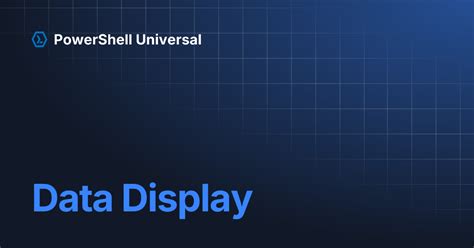 Data Display Powershell Universal