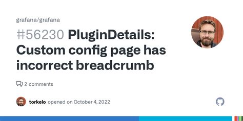 Plugindetails Custom Config Page Has Incorrect Breadcrumb · Issue 56230 · Grafanagrafana · Github