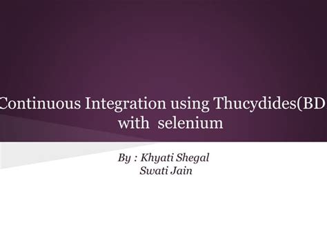 Continuous Integration Using Thucydidesbdd With Selenium Ppt