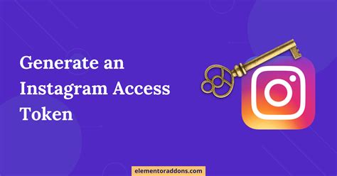 How To Generate An Instagram Feed Access Token Elementor Addons