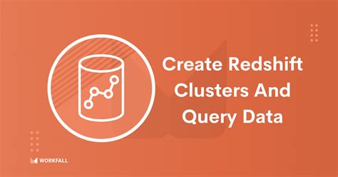 Create Redshift Clusters And Query Data The Workfall Blog