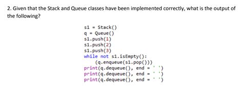 Solved Given That The Stack And Queue Classes Have Been Chegg