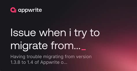 Issue When I Try To Migrate From 138 To 14 On Self Hosted Threads