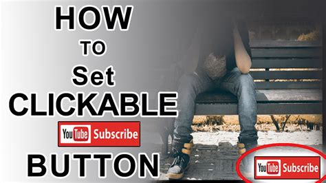 How To Set A You Tube Clickable Subscribe Button Clickable Subscribe
