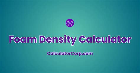 Foam Density Calculator Find The Density Of Your Foam Material