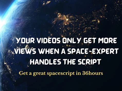 An INTRIGUING Space Script For Your YouTube Space Channel In Hours Upwork