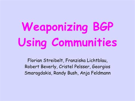 Weaponizing Bgp Using Communities Ppt