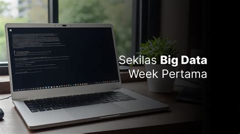 Sekilas Big Data Week Pertama Codepolitan