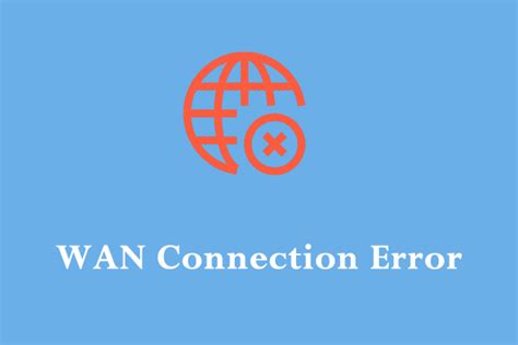 how to fix wan connection error here are 6 solutions for you