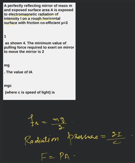 A Perfectly Reflecting Mirror Of Mass M And Exposed Surface Area A Is Exp