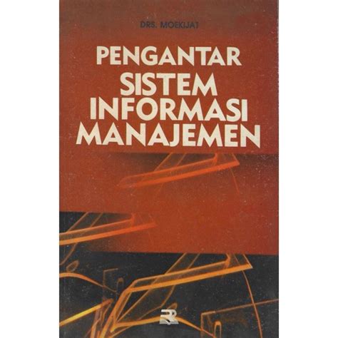 Jual Buku Pengantar Sistem Informasi Manajemen Penulis Drs Moekijat Penerbit Pt Remaja