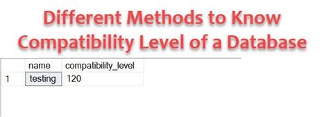 Sql Server Different Methods To Know Compatibility Level Of A