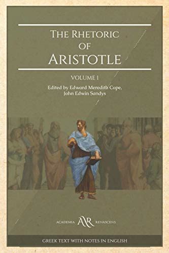 The Rhetoric Of Aristotle Volume 1 With A Commentary By Aristotle Goodreads