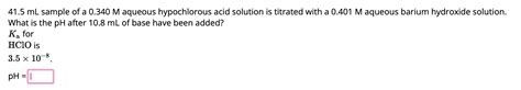 41 5ml ﻿sample of a 0 340m ﻿aqueous hypochlorous acid