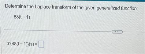 Solved Determine The Laplace Transform Of The Given