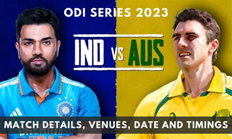 Ind Vs Aus Odi Series Match Details Venues Date And Timings