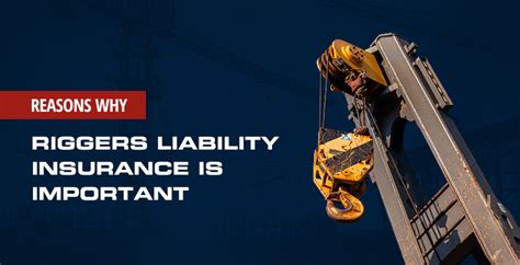 Reasons Why Riggers Liability Insurance Is Important Equip Trucking