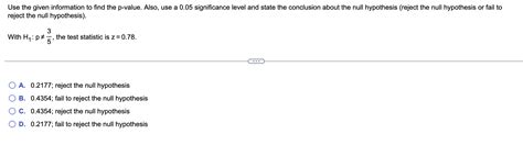 Solved Use The Given Information To Find The P Value Also Chegg