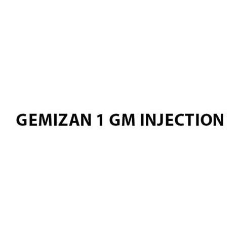 Gemizan 1 Gm Injection At Best Price In Ahmedabad Nectar Elixir Private Limited