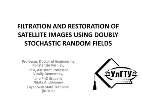 Filtration And Restoration Of Satellite Images Using Doubly Stochastic