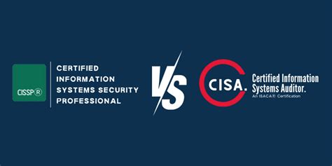 Cissp Vs Cisa Which One Is Right For You