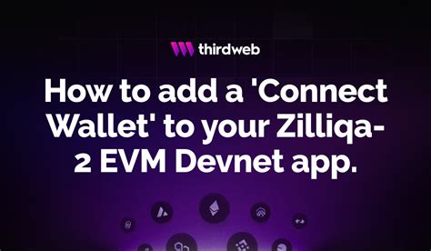 How To Add A Connect Wallet To Your Zilliqa 2 Evm Devnet App