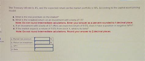 Solved The Treasury Bill Rate Is 4 And The Expected Return Chegg Com