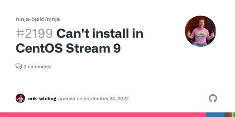 can t install in centos stream 9 · issue 2199 · ninja build ninja · github