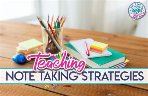Note Taking Strategies And Tips For Secondary Reading And Writing Haven