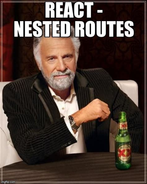 Meme Overflow On Twitter React Nested Routes