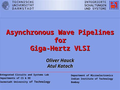 Ppt Asynchronous Wave Pipelines For Giga Hertz Vlsi Oliver Hauck Atul