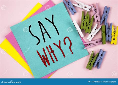 Conceptual Hand Writing Showing Say Why Question Business Photo