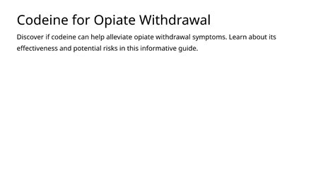Codeine For Opiate Withdrawal Medsis