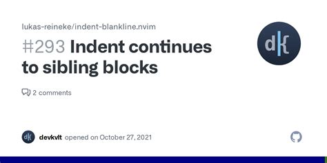 Indent Continues To Sibling Blocks Issue 293 Lukas Reineke Indent Blankline Nvim GitHub