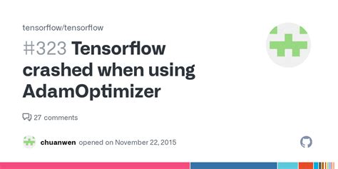 Tensorflow Crashed When Using Adamoptimizer · Issue 323 · Tensorflowtensorflow · Github