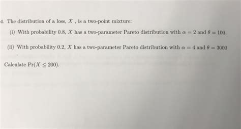 Solved 4 The Distribution Of A Loss X Is A Two Point